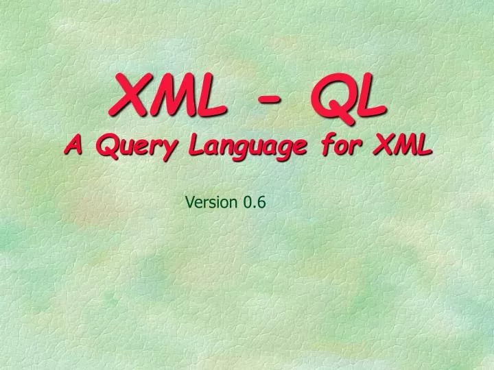 PPT - XML - QL A Query Language for XML PowerPoint Presentation, free ...