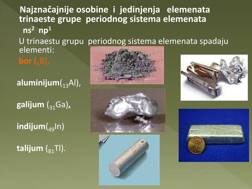 PPT - Najznačajnije osobine i jedinjenja elemenata trinaeste grupe ...