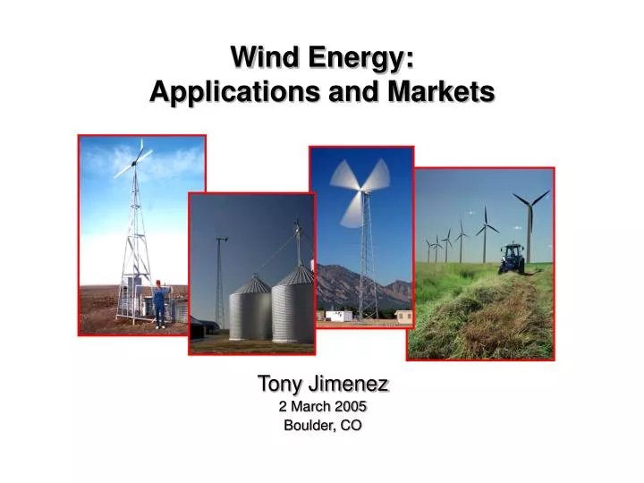 PPT - Wind Energy: Applications and Markets PowerPoint Presentation ...