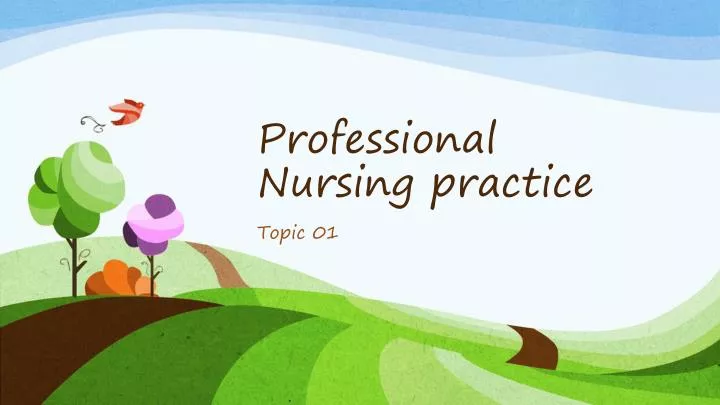 PPT - Professional Nursing practice PowerPoint Presentation, free ...