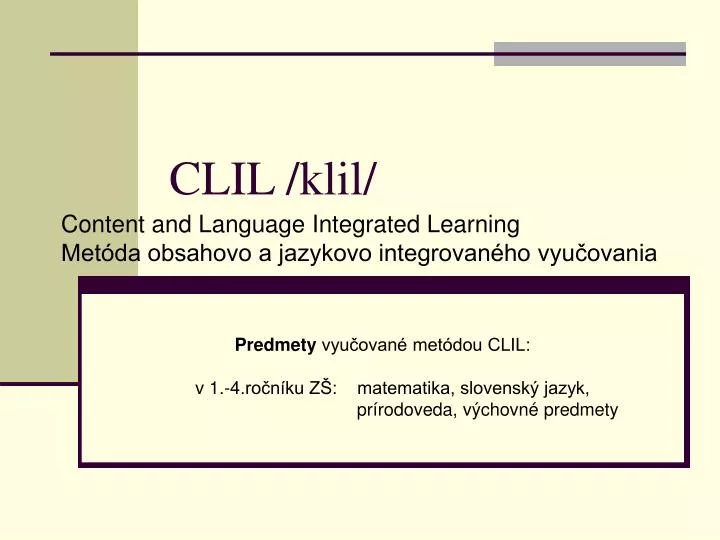 PPT - CLIL /klil/ PowerPoint Presentation, free download - ID:3255983