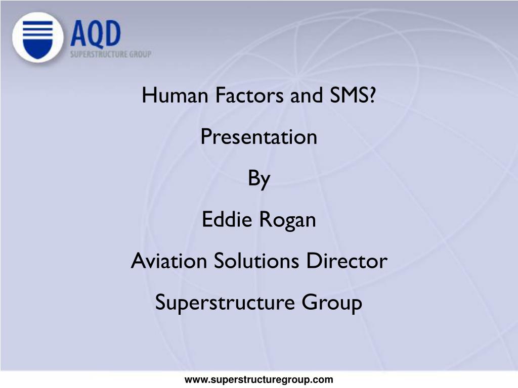 PPT - Human Factors and SMS? Presentation By Eddie Rogan Aviation ...