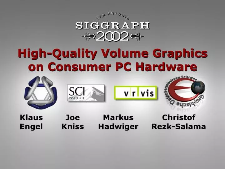 PPT - High-Quality Volume Graphics on Consumer PC Hardware PowerPoint ...