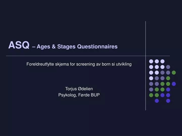PPT - ASQ – Ages & Stages Questionnaires PowerPoint Presentation - ID ...