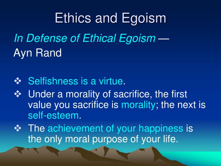 PPT - Ethics and Egoism PowerPoint Presentation - ID:3257869