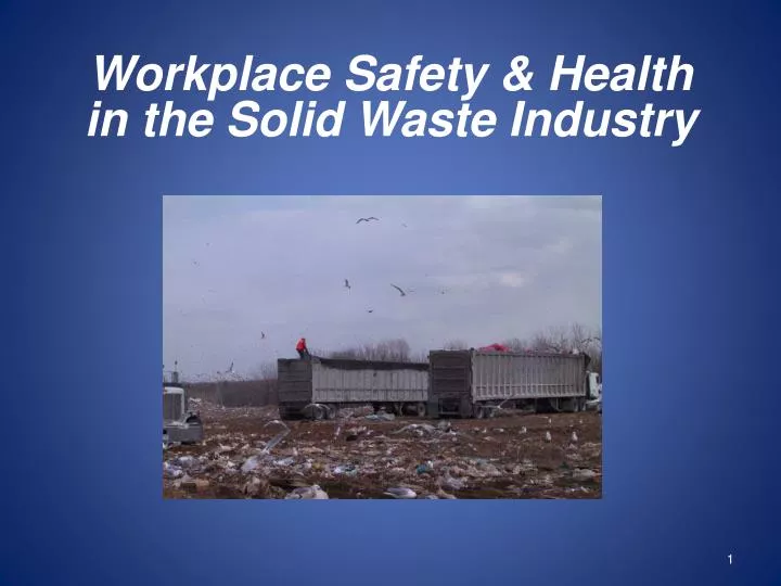 PPT - Workplace Safety & Health in the Solid Waste Industry PowerPoint ...