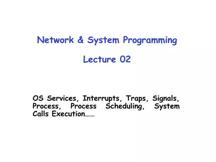 PPT - Network & System Programming Lecture 02 PowerPoint Presentation ... PPT - Network & System Programming Lecture 02 PowerPoint Presentation ...