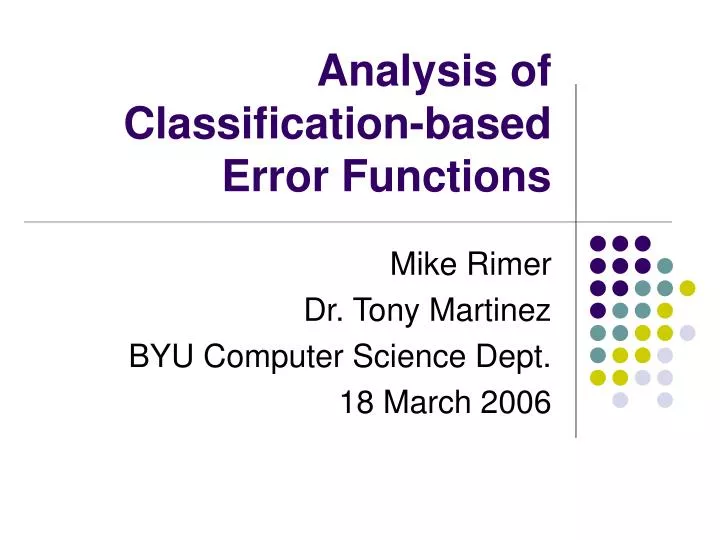 PPT - Analysis of Classification-based Error Functions PowerPoint ...
