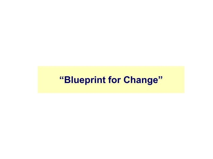 PPT - “Blueprint for Change” PowerPoint Presentation, free download ...