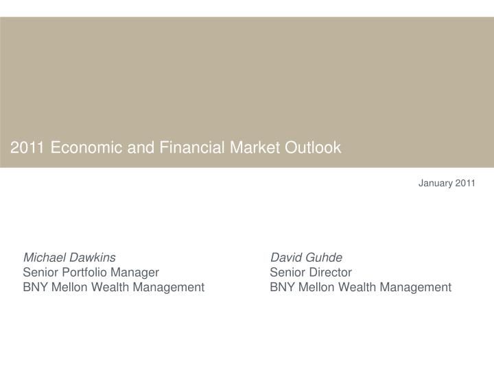 PPT - 2011 Economic and Financial Market Outlook PowerPoint ...