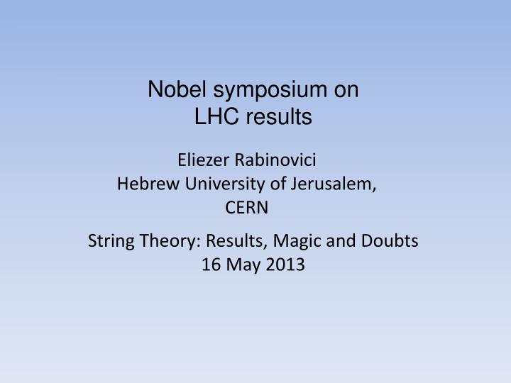 PPT - Eliezer Rabinovici Hebrew University of Jerusalem, CERN ...