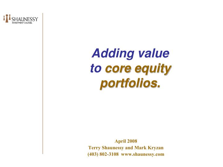 PPT - Adding value to core equity portfolios. PowerPoint Presentation ...