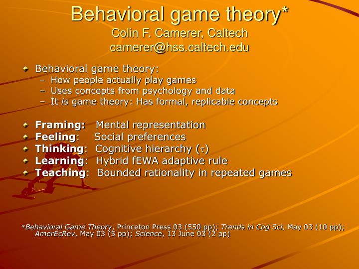 PPT - Behavioral game theory* Colin F. Camerer, Caltech camerer ...