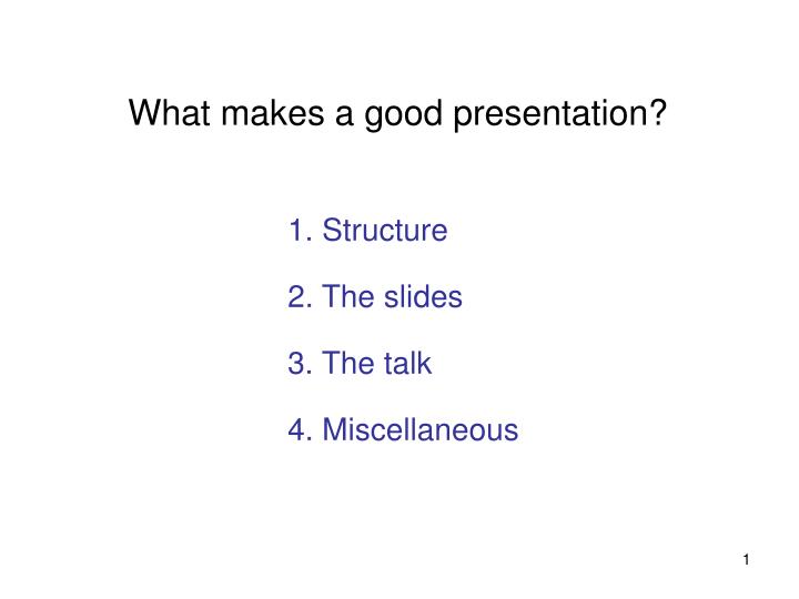 PPT - What makes a good presentation? PowerPoint Presentation, free ...
