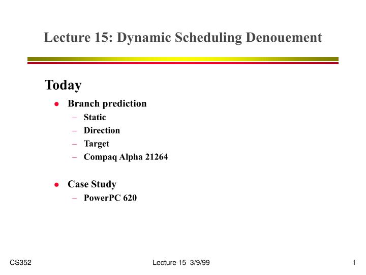 PPT - Lecture 15: Dynamic Scheduling Denouement PowerPoint Presentation - ID:3261918