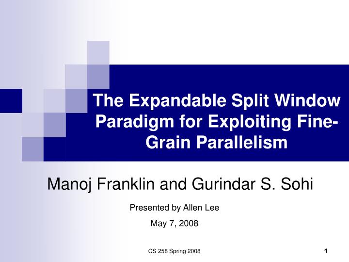 Ppt The Expandable Split Window Paradigm For Exploiting Fine Grain Parallelism Powerpoint