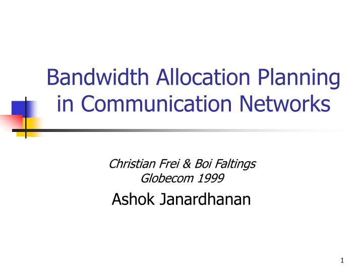PPT - Bandwidth Allocation Planning in Communication Networks ...