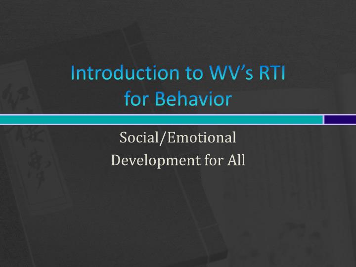 PPT - Introduction to WV’s RTI for Behavior PowerPoint Presentation ...