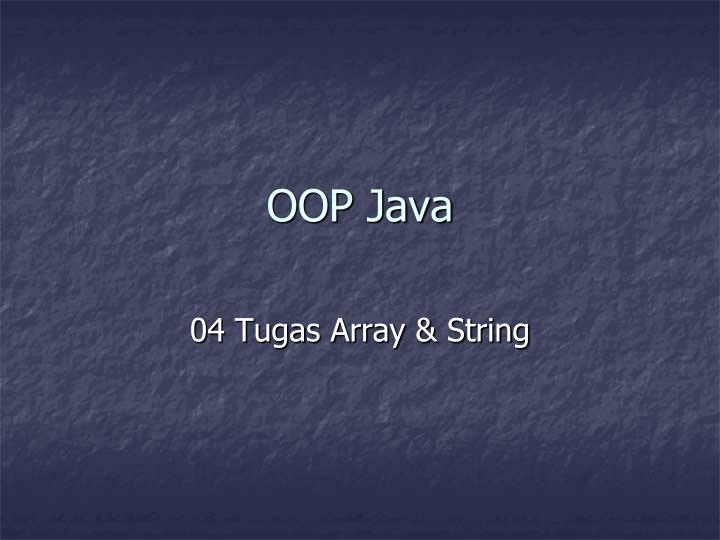 PPT - OOP Java PowerPoint Presentation, free download - ID:3263671