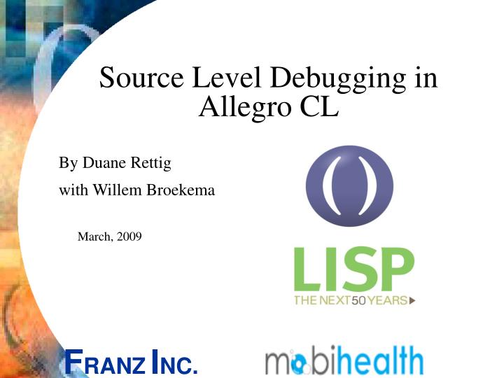 PPT - Source Level Debugging in Allegro CL PowerPoint Presentation, free download - ID:3263961