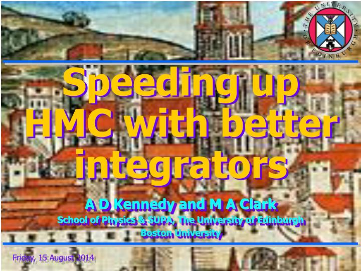 PPT - Speeding up HMC with better integrators PowerPoint Presentation ...