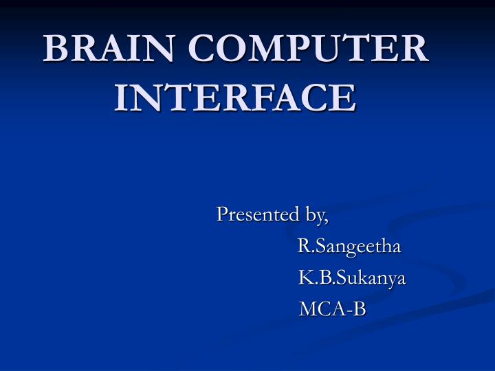 PPT - BRAIN COMPUTER INTERFACE PowerPoint Presentation, free download ...