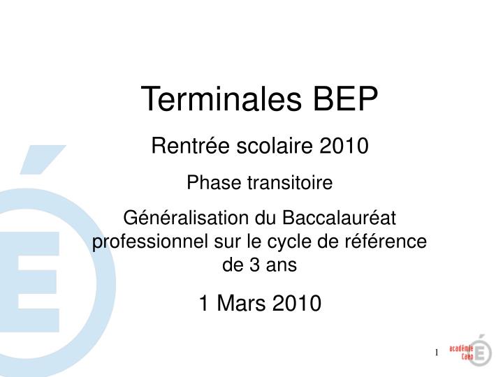 PPT - Terminales BEP Rentrée scolaire 2010 Phase transitoire PowerPoint ...