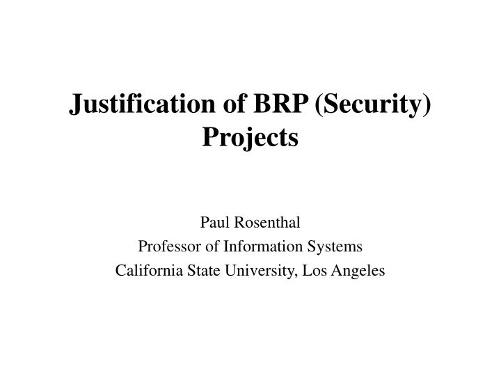 PPT - Justification of BRP (Security) Projects PowerPoint Presentation ...