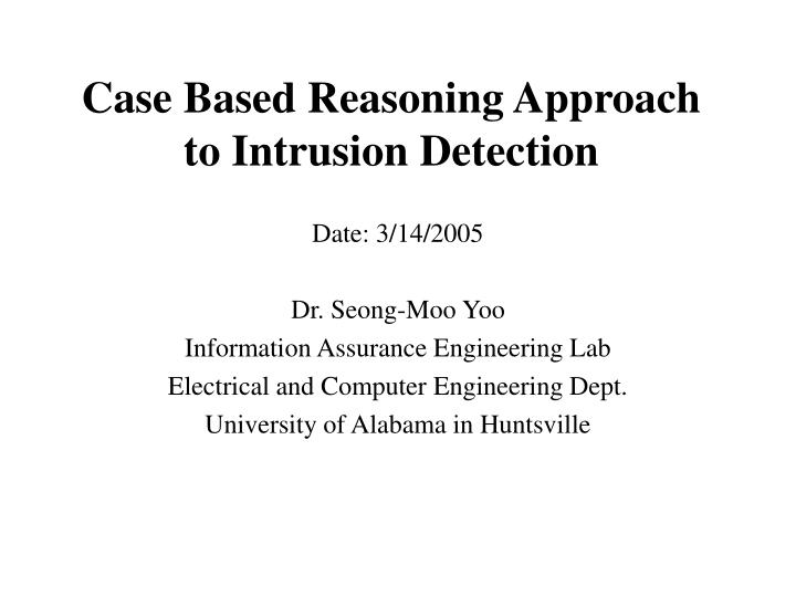 PPT - Case Based Reasoning Approach to Intrusion Detection PowerPoint ...