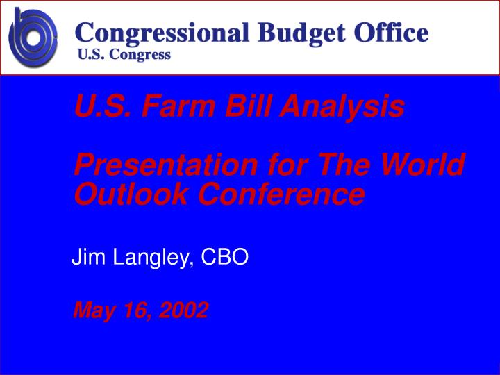 PPT - U.S. Farm Bill Analysis Presentation for The World Outlook ...
