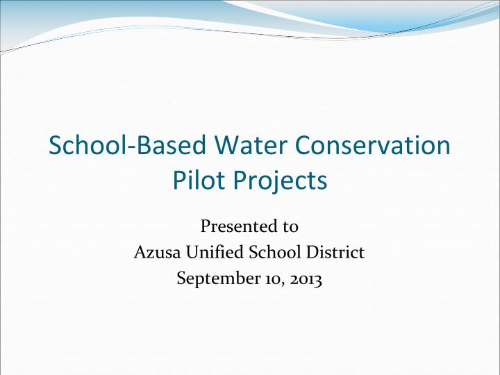 PPT - School-Based Water Conservation Pilot Projects PowerPoint ...