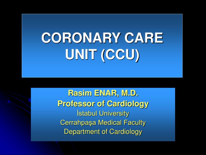 PPT - CORONARY CARE UNIT (CCU) PowerPoint Presentation, free download ...