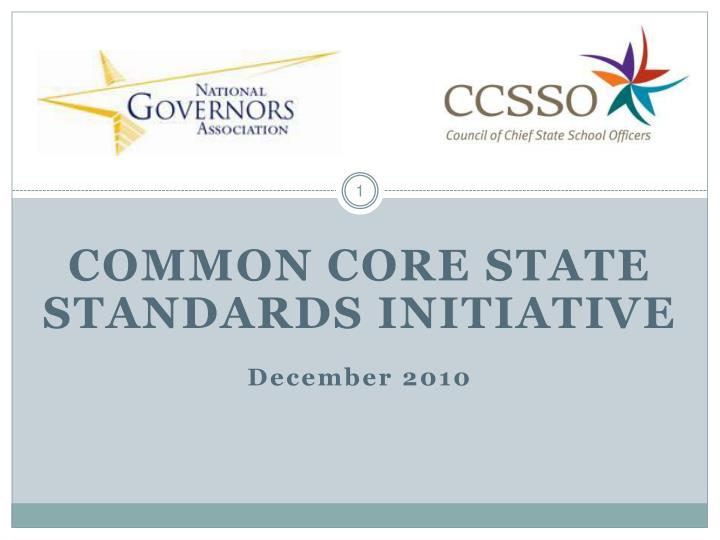 PPT - COMMON CORE STATE STANDARDS INITIATIVE December 2010 PowerPoint ...