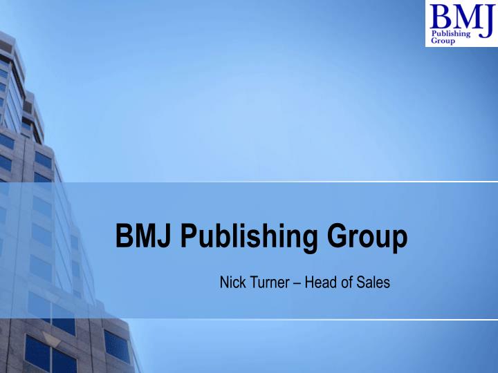 PPT - BMJ Publishing Group PowerPoint Presentation, free download - ID:3268367