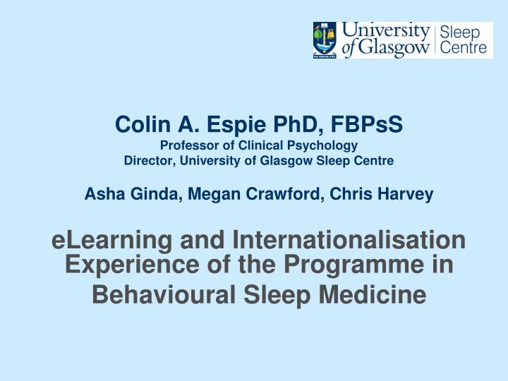 PPT - Colin A. Espie PhD, FBPsS Professor of Clinical Psychology ...