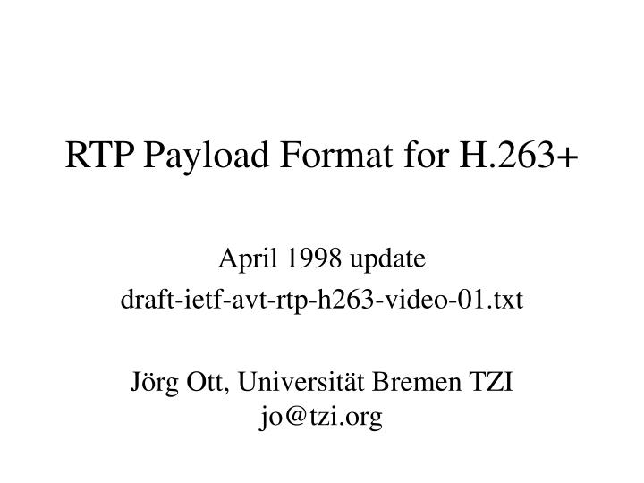 PPT - RTP Payload Format for H.263+ PowerPoint Presentation, free ...