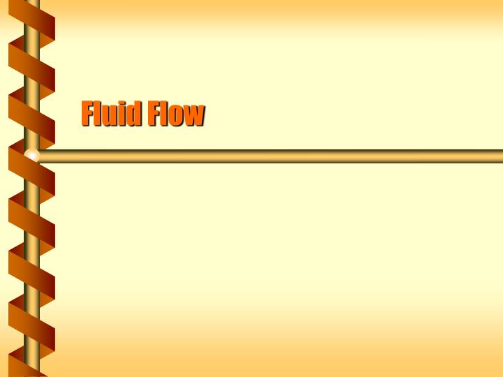 PPT - Fluid Flow PowerPoint Presentation, free download - ID:3269332