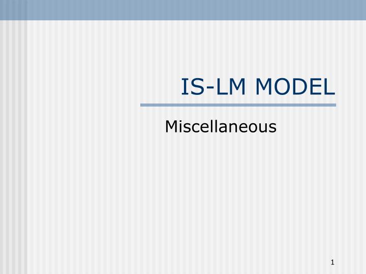 PPT - IS-LM MODEL PowerPoint Presentation, free download - ID:3270817