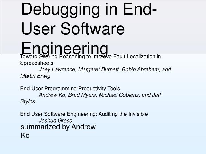 PPT - Debugging in End-User Software Engineering PowerPoint ...
