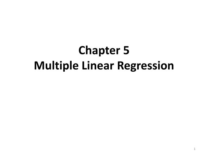 PPT - Chapter 5 Multiple Linear Regression PowerPoint Presentation ...