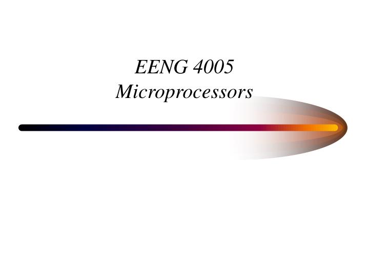 PPT - EENG 4005 Microprocessors PowerPoint Presentation, free download ...