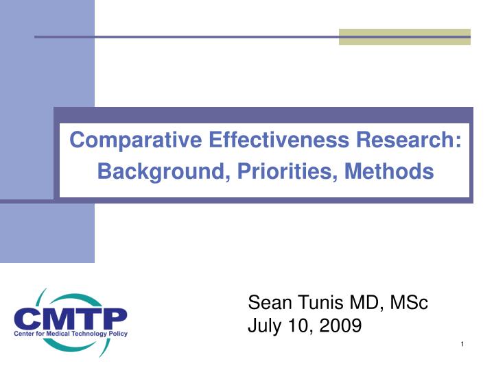 PPT - Comparative Effectiveness Research: Background, Priorities ...