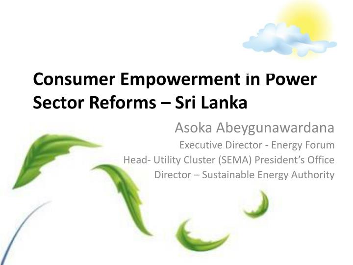 Ppt Consumer Empowerment In Power Sector Reforms Sri Lanka