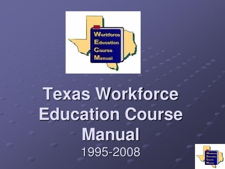 PPT - Texas Workforce Education Course Manual 1995-2008 PowerPoint ...