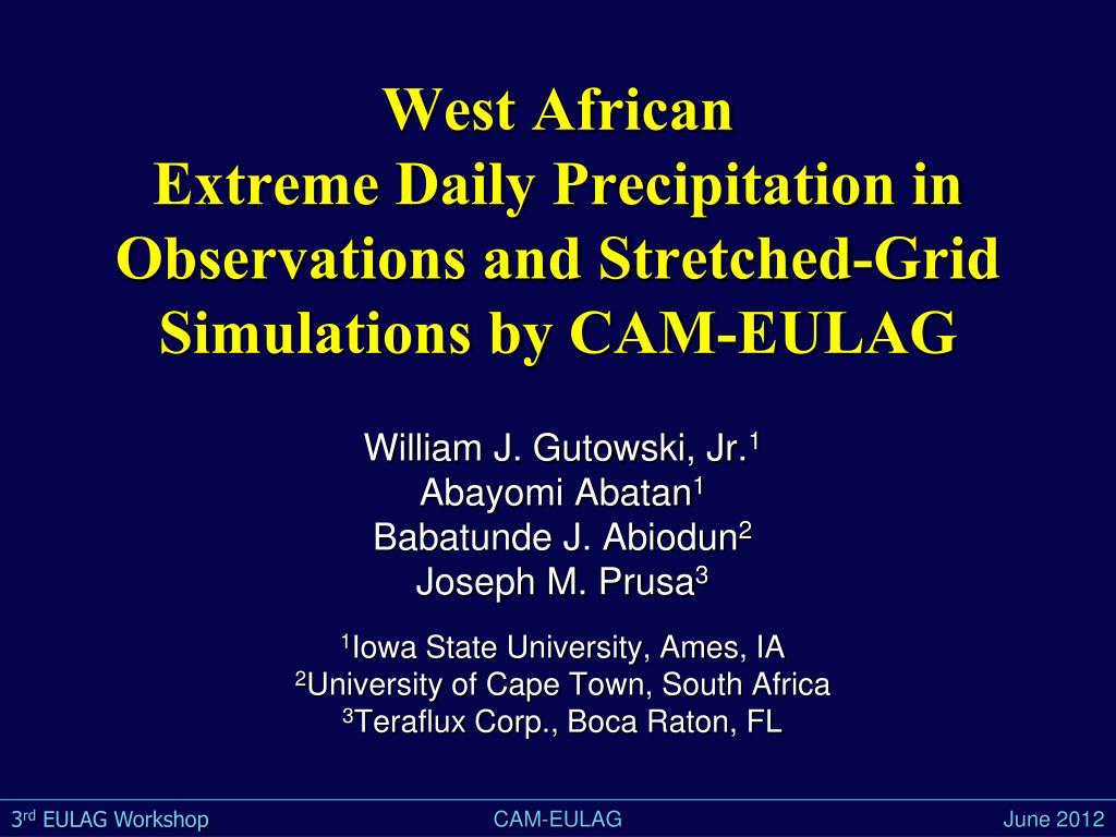 PPT - William J. Gutowski, Jr. 1 Abayomi Abatan 1 Babatunde J. Abiodun ...
