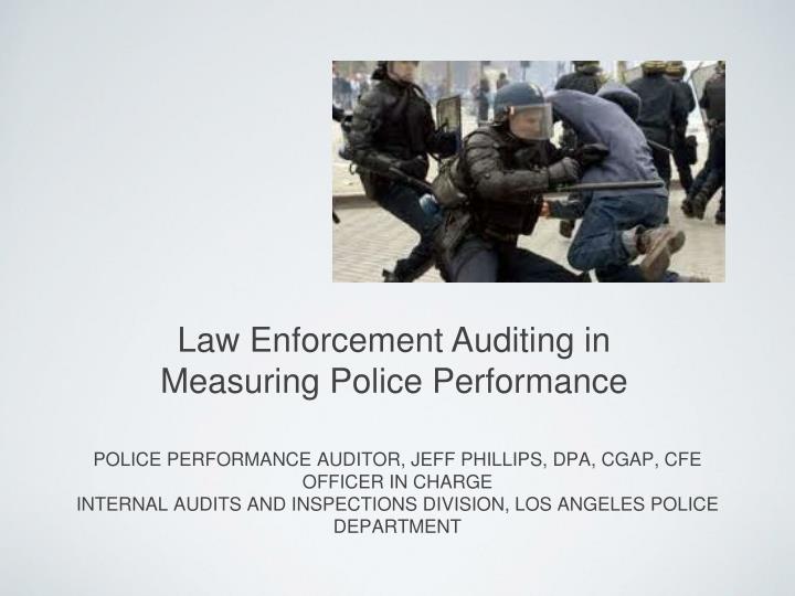 PPT - Law Enforcement Auditing in Measuring Police Performance ...