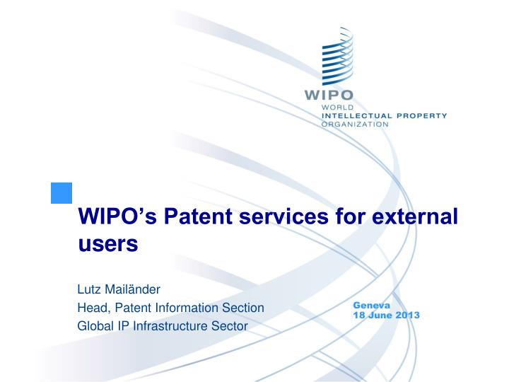 PPT - WIPO’s Patent services for external users PowerPoint Presentation ...