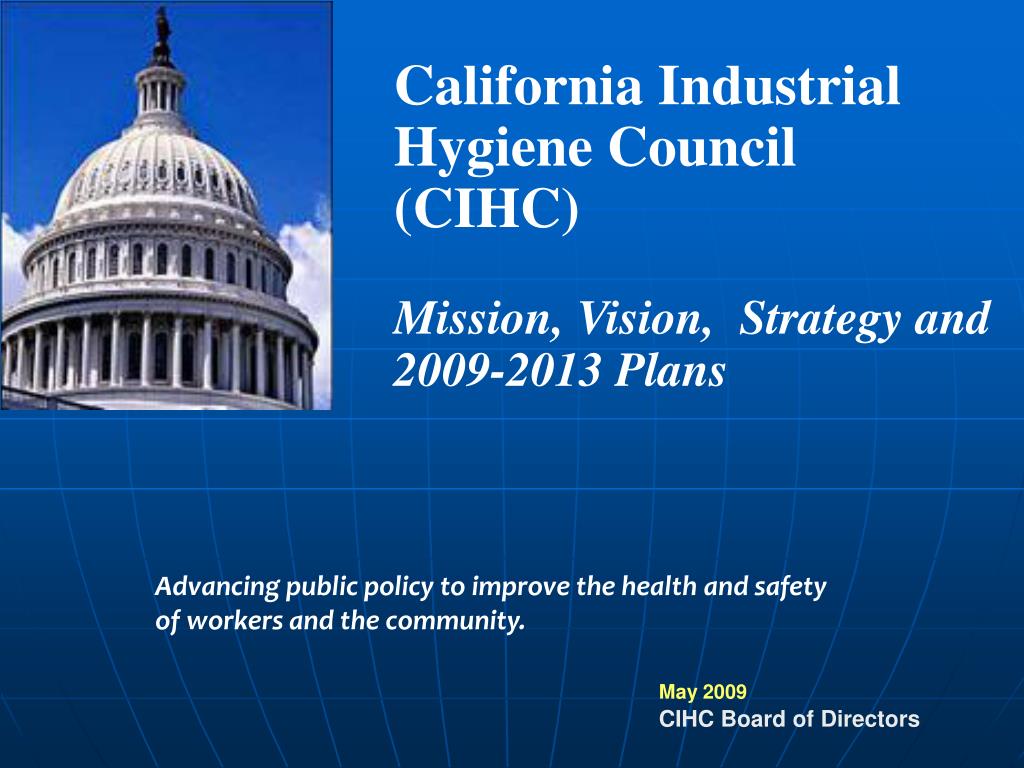 PPT - California Industrial Hygiene Council (CIHC) Mission, Vision ...