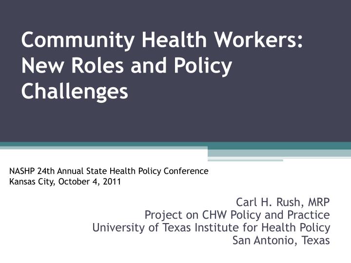 PPT - Community Health Workers: New Roles and Policy Challenges ...