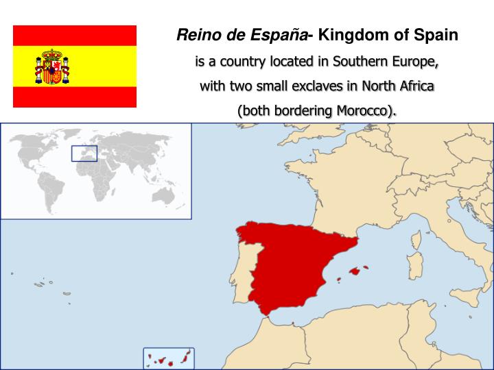 PPT - Reino de España - Kingdom of Spain is a country located in ...